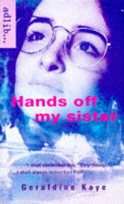 Hands Off My Sister (Adlib) by Geraldine Kaye | Goodreads