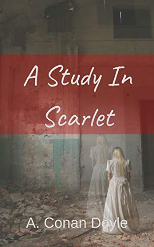 A STUDY IN SCARLET by Arthur Conan Doyle | Goodreads