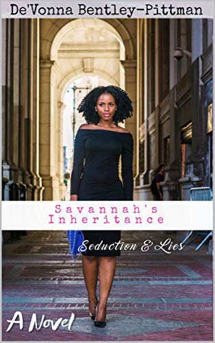 Savannah's Inheritance: Seduction and Lies by DeVonna Bentley-Pittman ...