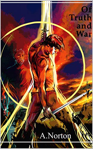 Of Truth and War by Anthony Norton | Goodreads