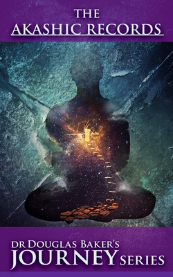 The Akashic Records by Douglas M. Baker | Goodreads