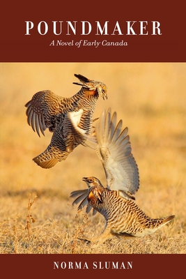 Poundmaker: A Novel of Early Canada by Norma Sluman | Goodreads