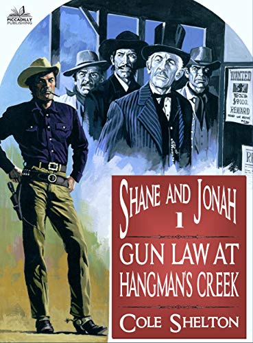 Shane and Jonah 1: Gun Law at Hangman's Creek by Cole Shelton | Goodreads