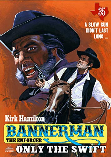 Bannerman 35: Only the Swift by Kirk Hamilton | Goodreads