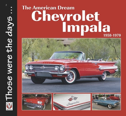 Chevrolet Impala 1958-1970: The American Dream: Revised Edition by Norm ...