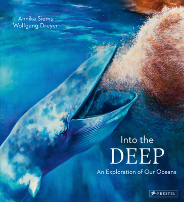 Into the Deep: An Exploration of Our Oceans by Wolfgang Dreyer | Goodreads