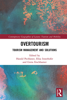 Overtourism: Tourism Management and Solutions by Harald Pechlaner ...