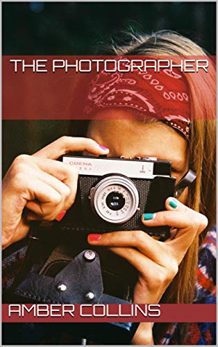 The Photographer by Amber Collins | Goodreads