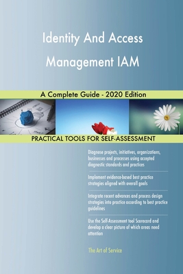 Identity And Access Management IAM A Complete Guide - 2020 Edition by ...