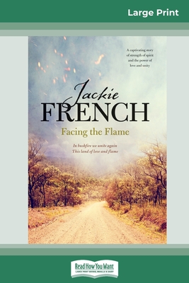 Facing the Flame (16pt Large Print Edition) by Jackie French | Goodreads