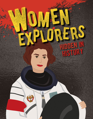 Women Explorers Hidden in History by Ellen Rodger | Goodreads