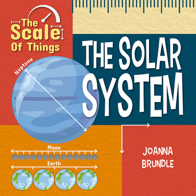 The Scale of the Solar System by Joanna Brundle | Goodreads
