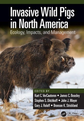 Invasive Wild Pigs in North America: Ecology, Impacts, and Management ...