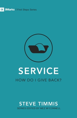 Service - How Do I Give Back? by Steve Timmis | Goodreads