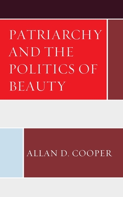 Patriarchy and the Politics of Beauty by Allan D Cooper | Goodreads