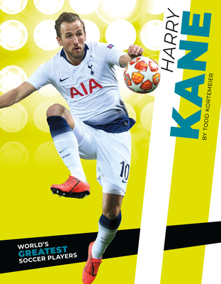 Harry Kane by Todd Kortemeier | Goodreads
