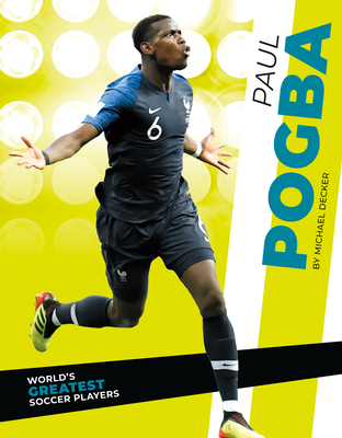 Paul Pogba by Michael Decker | Goodreads