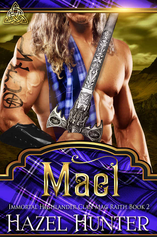 Mael (Immortal Highlander, Clan Mag Raith #2) by Hazel Hunter | Goodreads