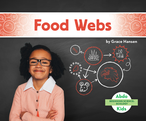 Food Webs by Grace Hansen | Goodreads