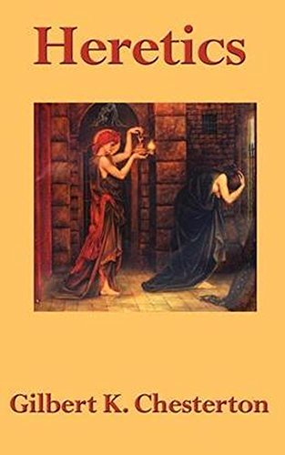Heretics by Gilbert K. Chesterton (original text) by G.K. Chesterton ...