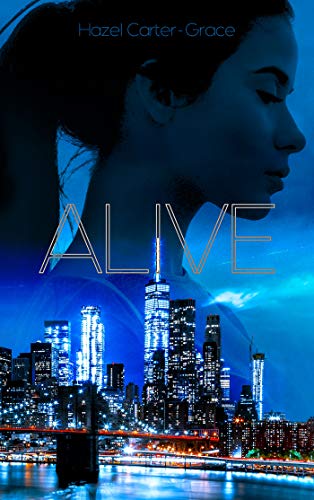 Alive - Tome 1 by Hazel Carter-Grace | Goodreads