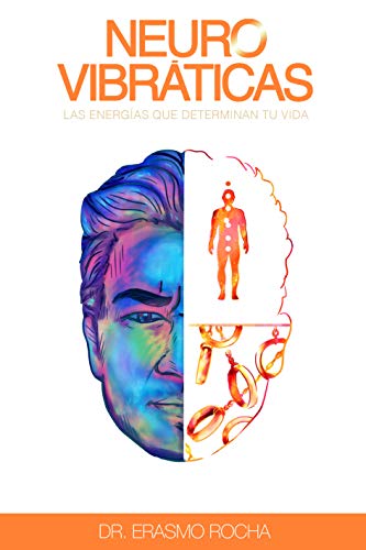 Neurovibráticas: Las energías que determinan tu vida by Erasmo Rocha ...