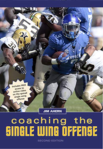 Coaching the Single Wing Offense by Jim Ahern | Goodreads