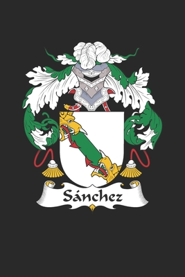 Sanchez: Sanchez Coat of Arms and Family Crest Notebook Journal by ...