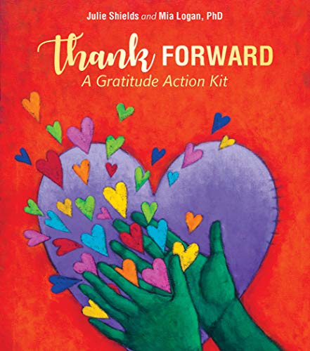 Thank Forward: A Gratitude Action Kit by Julie Shields | Goodreads