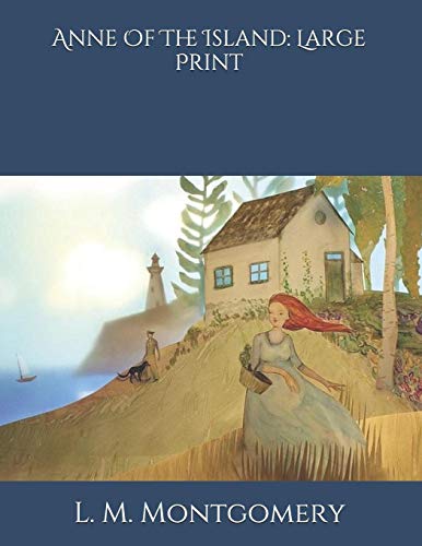 Anne Of The Island by L.M. Montgomery | Goodreads