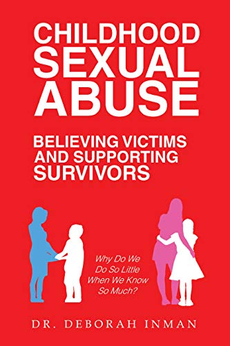 Childhood Sexual Abuse Believing Victims and Supporting Survivors: Why ...