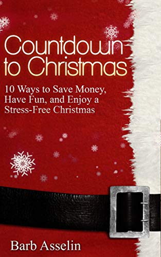 Countdown to Christmas: 10 Ways to Save Money, Have Fun, and Enjoy a ...