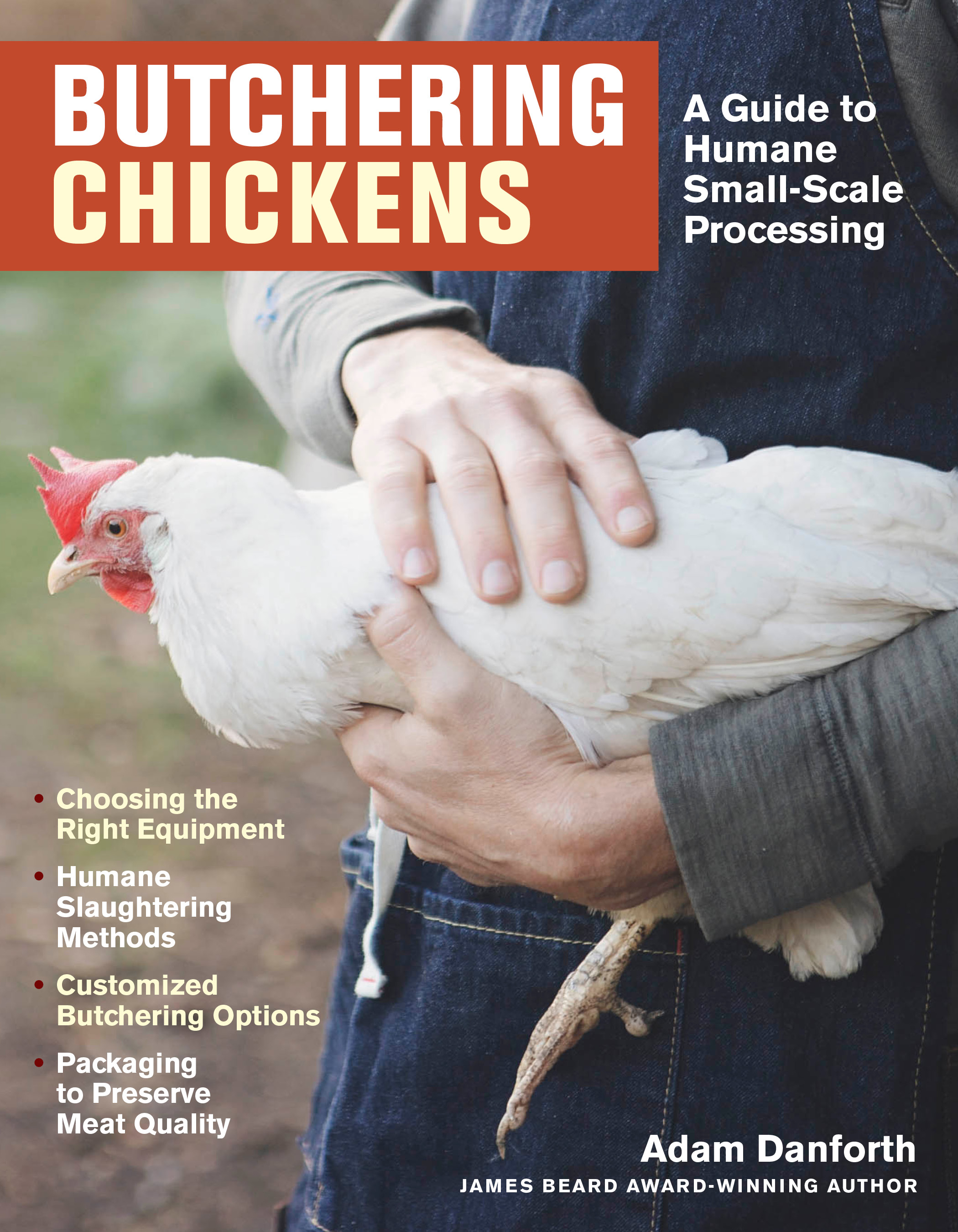 Butchering Chickens: A Guide to Humane, Small-Scale Processing by Adam ...