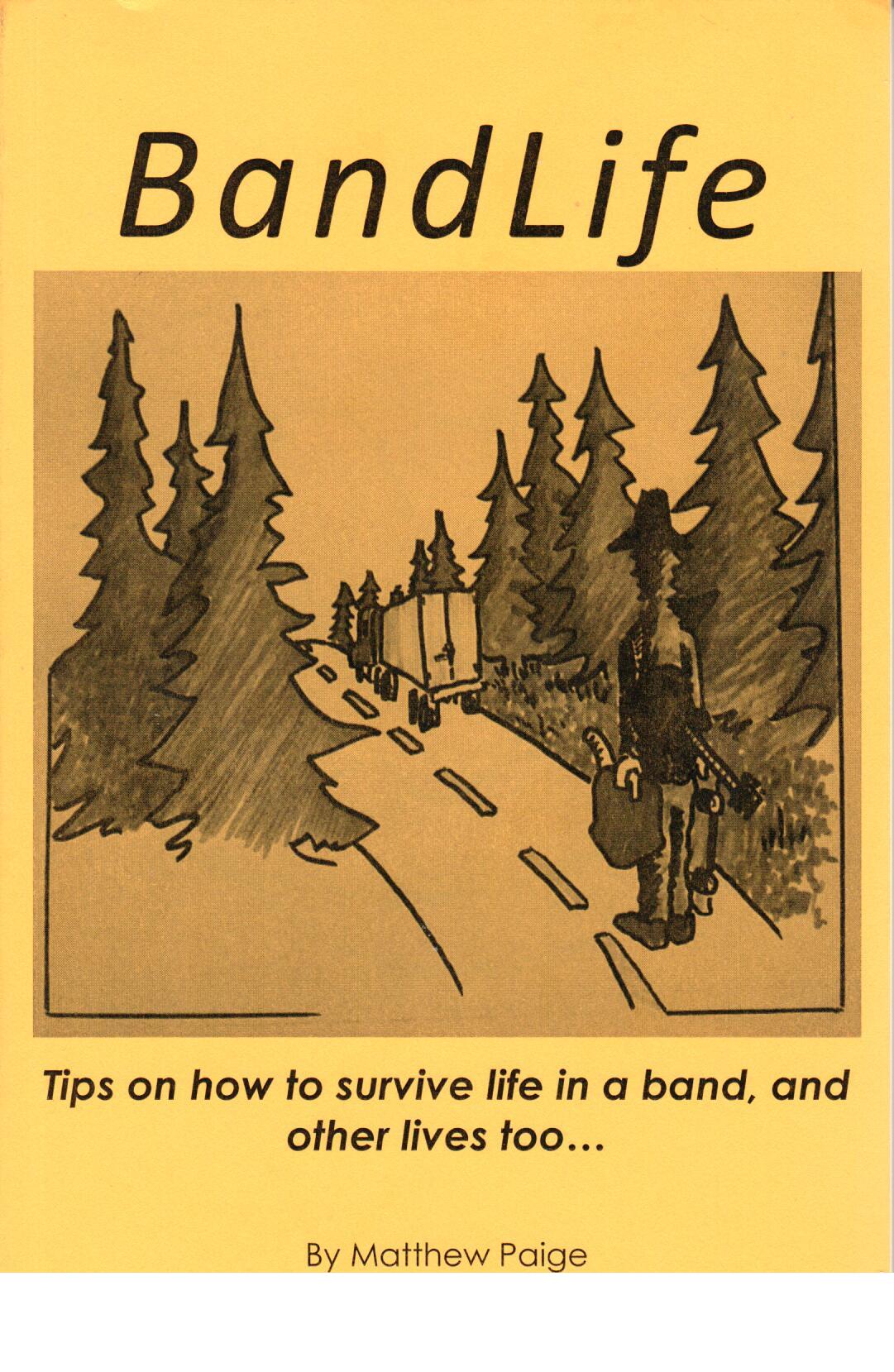 BandLife - Tips on how to survive life in a band, and other lives too ...