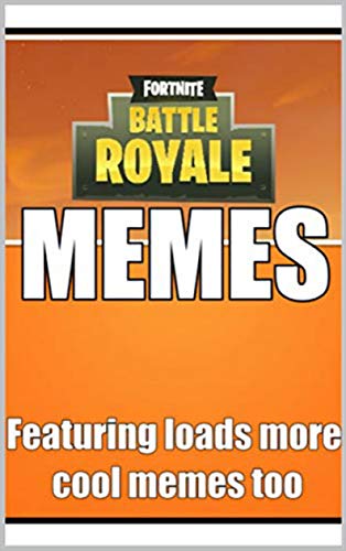 Memes: Cancel School & Read These Amazing FN Battle Game Funny Memes ...