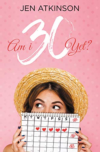 Am I 30 Yet? by Jen Atkinson | Goodreads