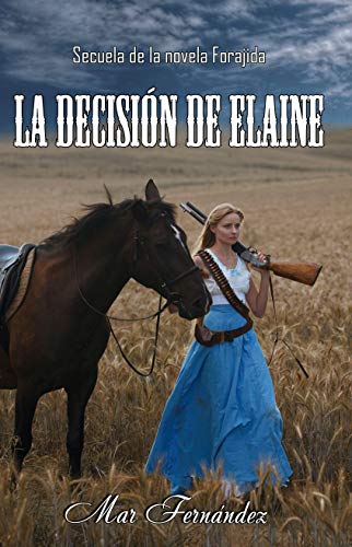 La decisión de Elaine (Forajida #2) by Mar Fernández | Goodreads