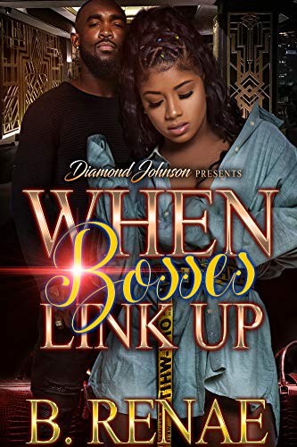 When Bosses Link Up by B. Renae | Goodreads