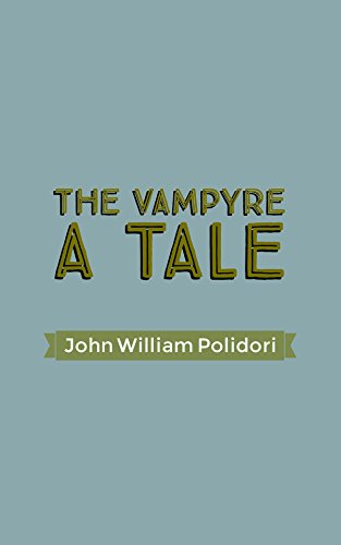 The Vampyre a Tale by John William Polidori | Goodreads