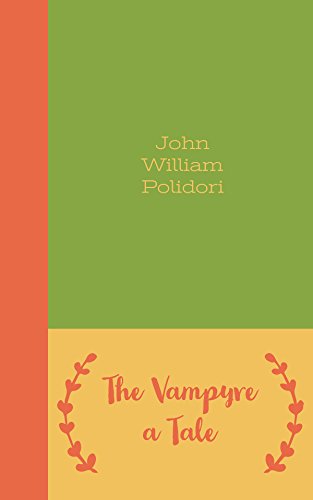 The Vampyre a Tale by John William Polidori | Goodreads