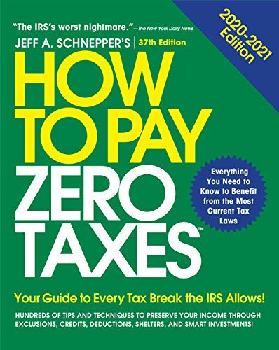 How to Pay Zero Taxes, 2020-2021: Your Guide to Every Tax Break the IRS ...