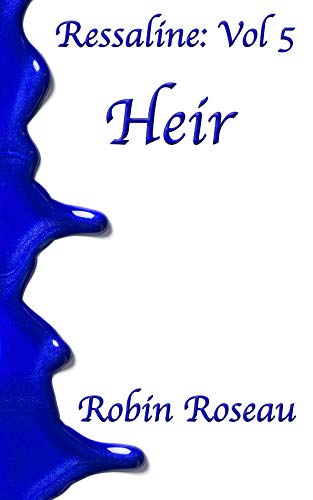 Heir (Ressaline Book 5) by Robin Roseau | Goodreads