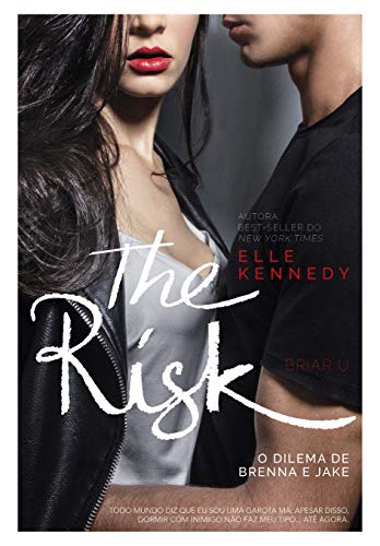 The Risk: O Dilema de Brenna e Jake (Briar U, #2) by Elle Kennedy ...