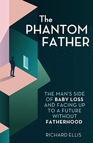 The Phantom Father: The man’s side of baby loss and facing up to a ...