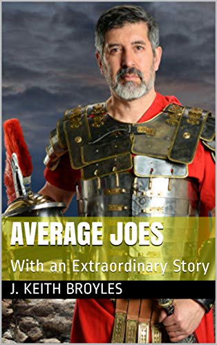 Average Joes: With an Extraordinary Story by J. Keith Broyles | Goodreads