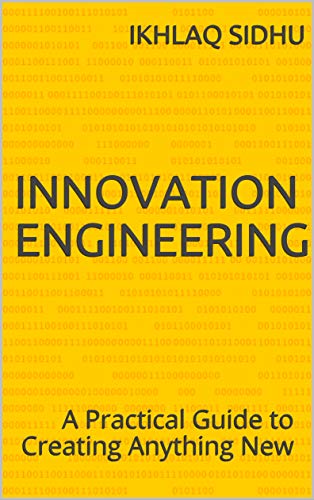 Innovation Engineering: A Practical Guide to Creating Anything New by ...