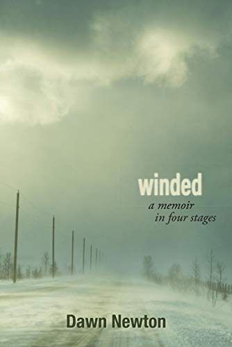 Winded: A Memoir in Four Stages by Dawn Newton | Goodreads