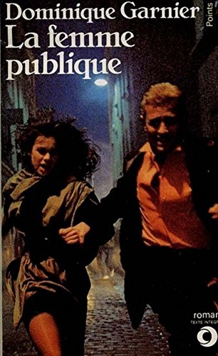 La Femme Publique by Dominique Garnier | Goodreads