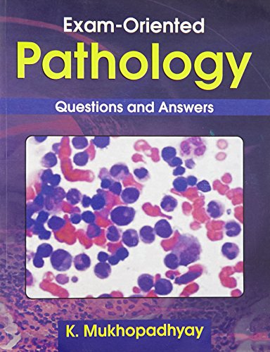 Exam-Oriented Pathology Questions And Answers by K. Mukhopadhyay ...