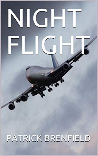 NIGHT FLIGHT by PATRICK BRENFIELD | Goodreads